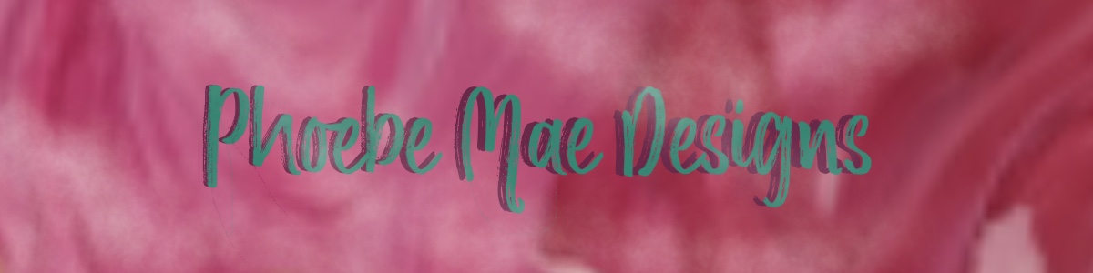 Phoebe Mae Designs